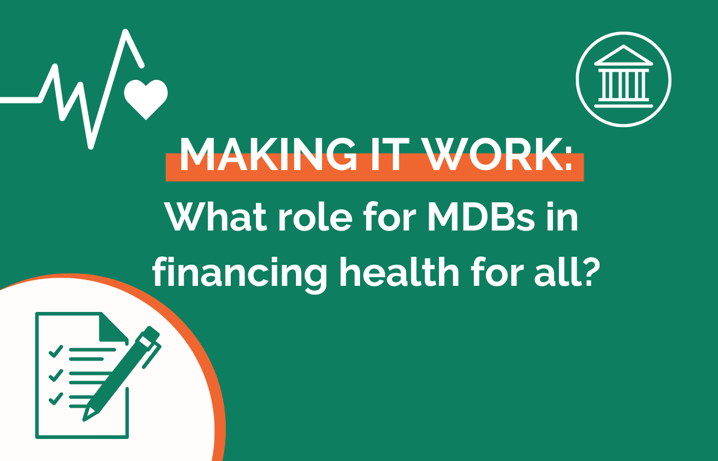 MAKING IT WORK: What role for MDBs in financing health for all? Our ...
